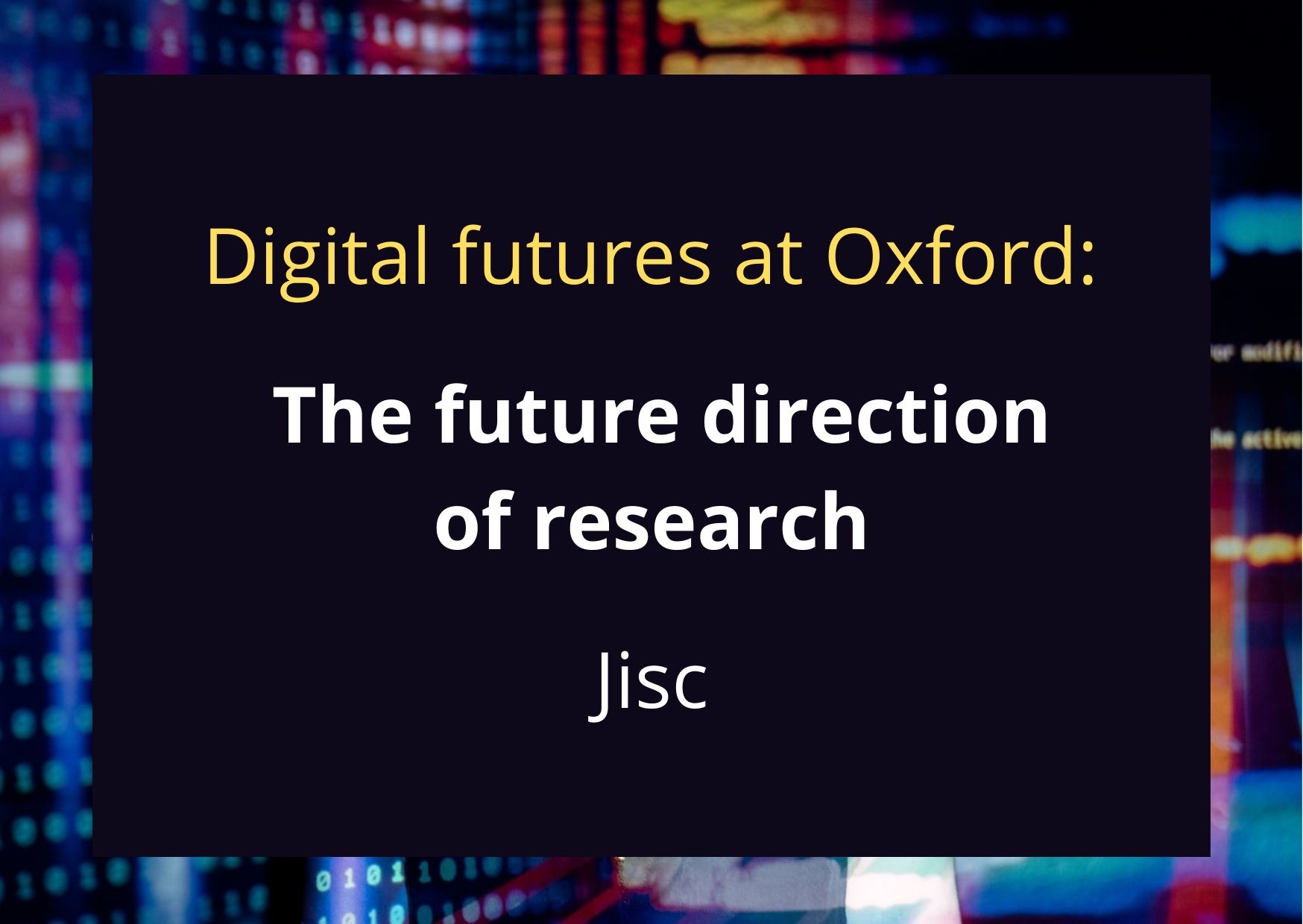 Digital futures: The future direction of research according to Jisc ...